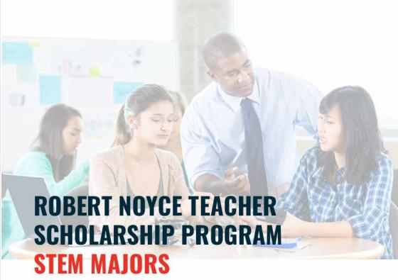 Robert Noyce Teacher Scholarship | College of Humanities, Education and ...